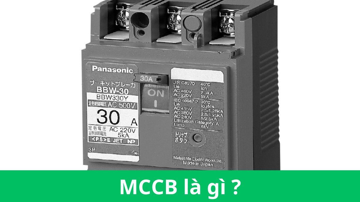 MCCB là gì ? Phân biệt sự khác nhau giữa MCB và MCCB 10/2025