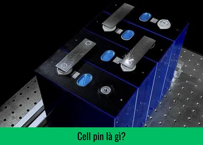 Cell Pin Là Gì? Chúng được Tạo Ra Như Thế Nào? 10/2025