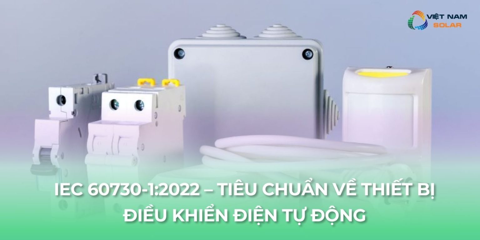 IEC 60730-1:2022 – Tiêu Chuẩn Về Thiết Bị Điều Khiển Điện Tự Động 10/2025