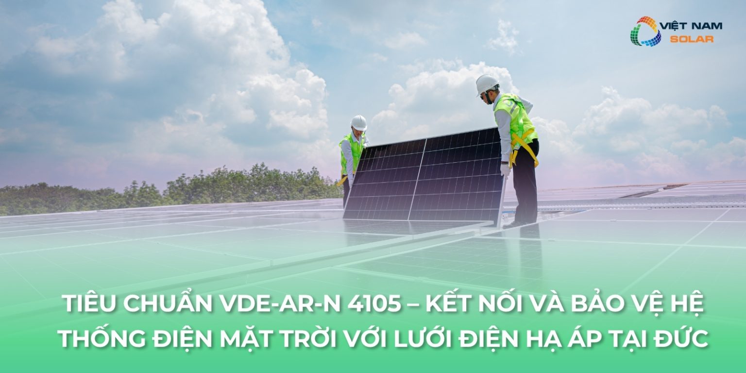 Tiêu Chuẩn VDE-AR-N 4105 – Kết Nối Và Bảo Vệ Hệ Thống Điện Mặt Trời Với ...